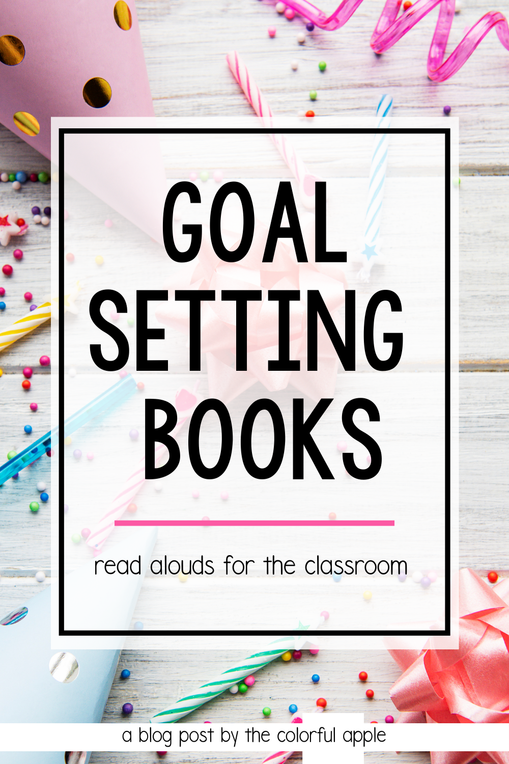Goal Setting Picture Books for the Elementary Classroom