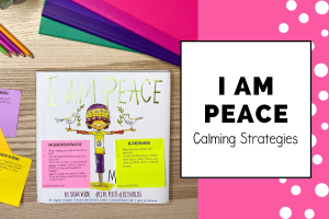 Practicing Calming Strategies with I am Peace - The Colorful Apple