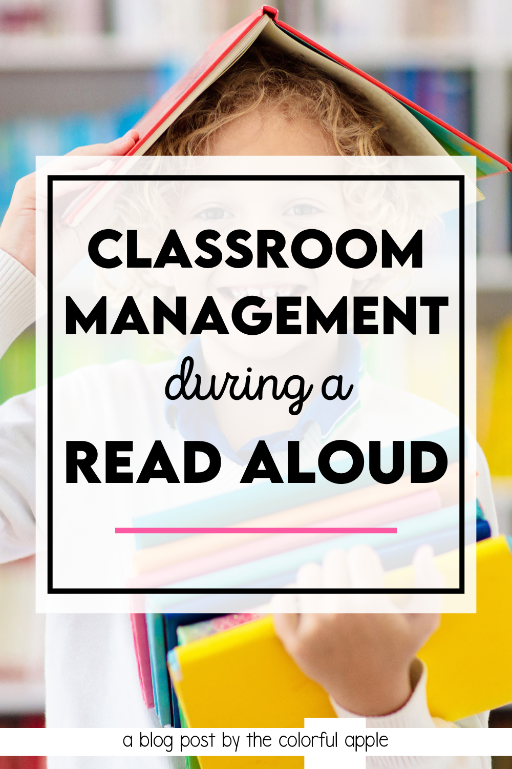 Classroom Management for Read Alouds - The Colorful Apple